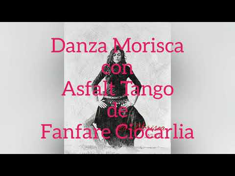 Danza Morisca/gypsy con "Asfalt Tango"/Fanfare Ciocarle - YouTube
