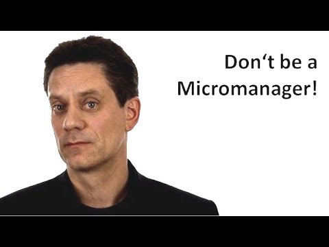 Don't be a Micromanager! Unmistakable Symptoms that you are not a true ...