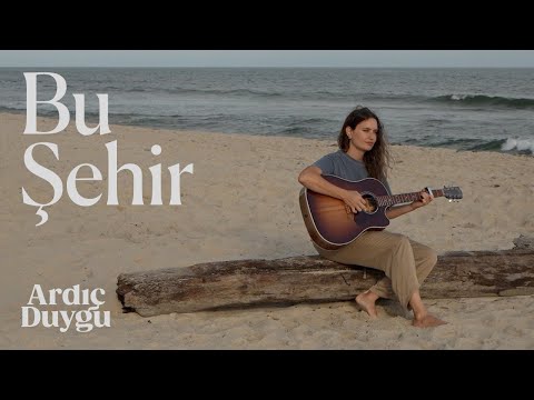 Ardic Duygu - Bu Sehir (Akustik)