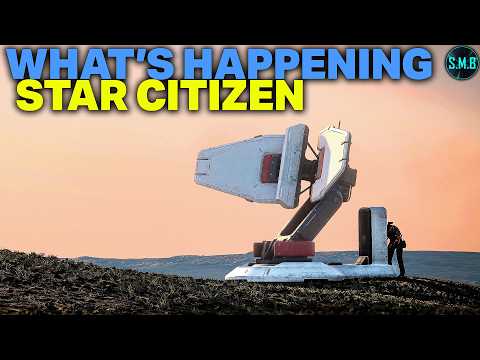 What is going on in Star Citizen Right Now?