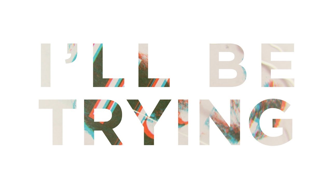 GRANDGEORGE - I'll Be Trying (Official Lyric Video) - YouTube