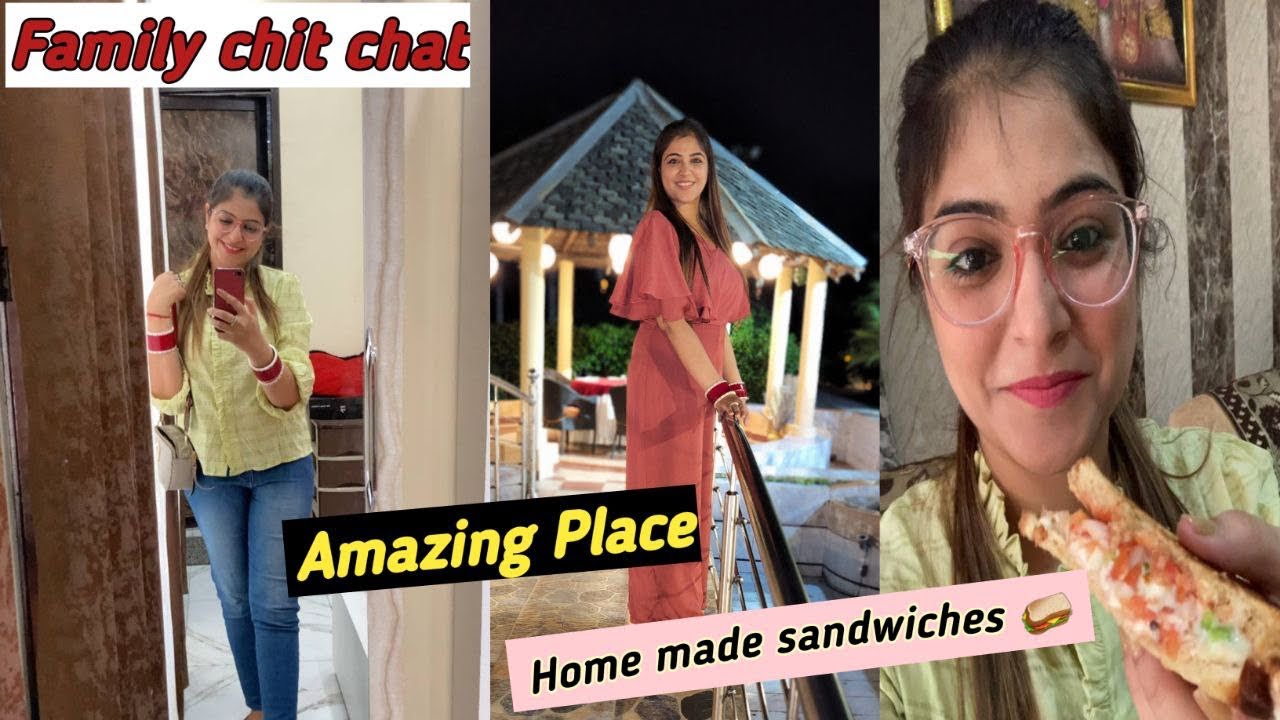 Family chit chat~Amazing place~Home made sandwiches~ Full enjoy 🤩🤪 ...