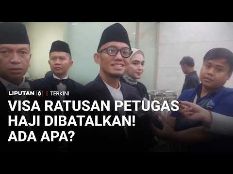 Arab Saudi Mendadak Batalkan Visa Ratusan Petugas Haji RI, Ada Apa? | Liputan 6