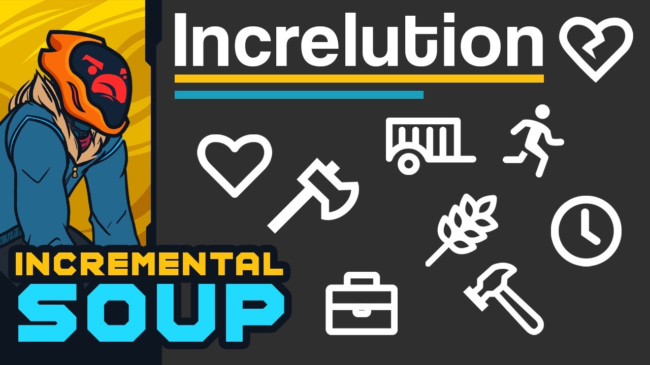 And Thus I Descend Into Incremental Soup - Increlution - YouTube
