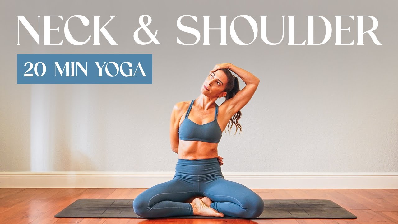 20 Min Yoga for Neck & Shoulder Pain Relief: Strengthen and Stretch ...