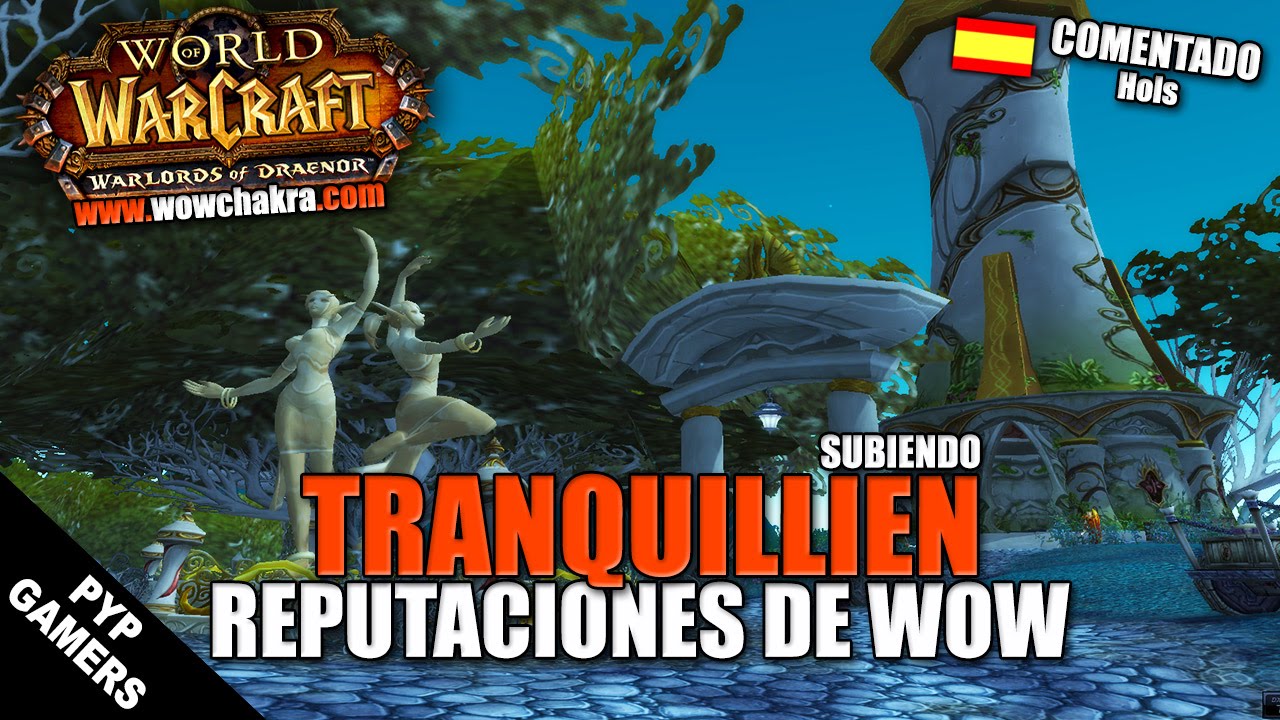 Tranquillien - Subiendo reputaciones de WoW | World of Wacraft - YouTube