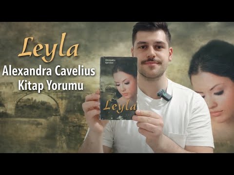 LEYLA/ALEXANDRA CAVELİUS/KİTAP YORUMU