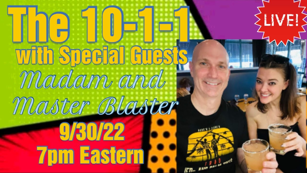 The 10-1-1 with Special Guest Madam and Master Blaster - YouTube