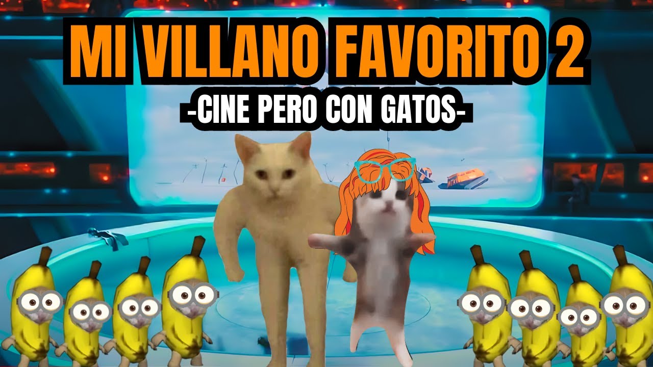 MI VILLANO FAVORITO 2 , cine pero con gatos (meme de gatos) - YouTube