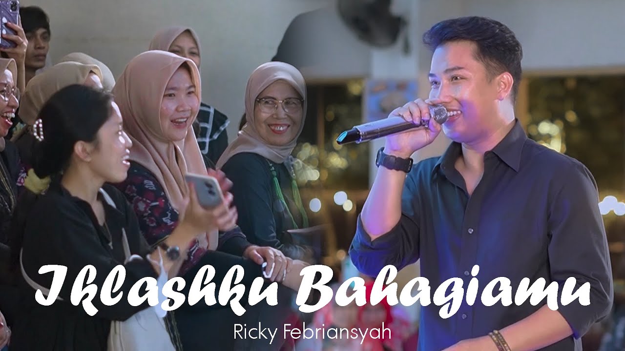 Ikhlasku Bahagiamu - Ricky Febriansyah (Official Live Video) Family ...
