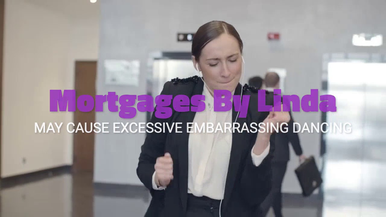 Warning: Mortgages By Linda May Cause Excessive Dancing - YouTube