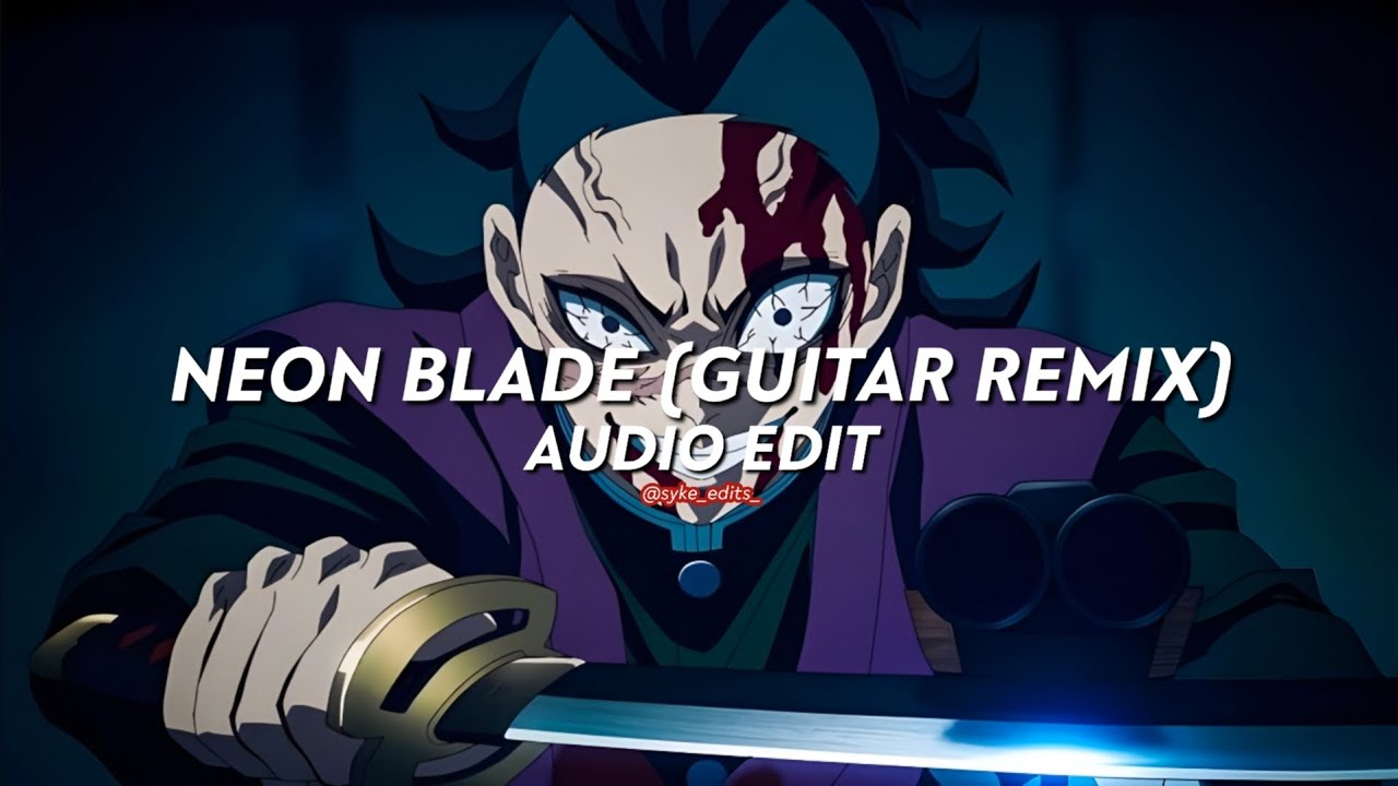 neon blade (guitar remix) || edit audio - YouTube