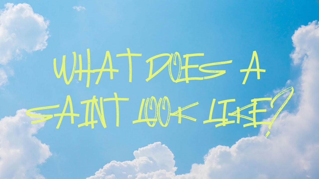 8:30am Worship Service: What Does a Saint Look Like? Being Holy - YouTube