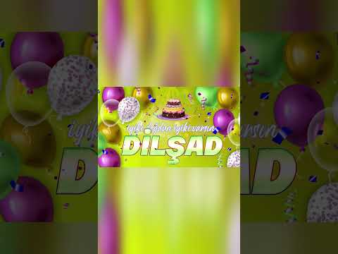 İyi ki Doğdun dilşad - İsmine Özel Doğum Günü Şarkısı - 2026