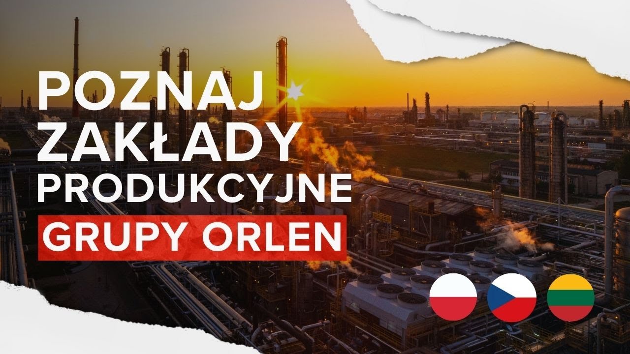 Poznaj rafinerie Grupy ORLEN | POLSKA, CZECHY, LITWA - YouTube