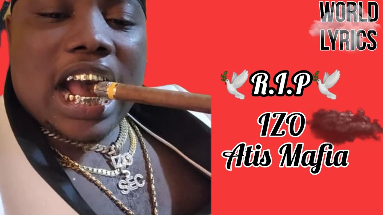 Izo 5 Second Lyrics R.I.P Atis Mafia(official lyrics) - YouTube