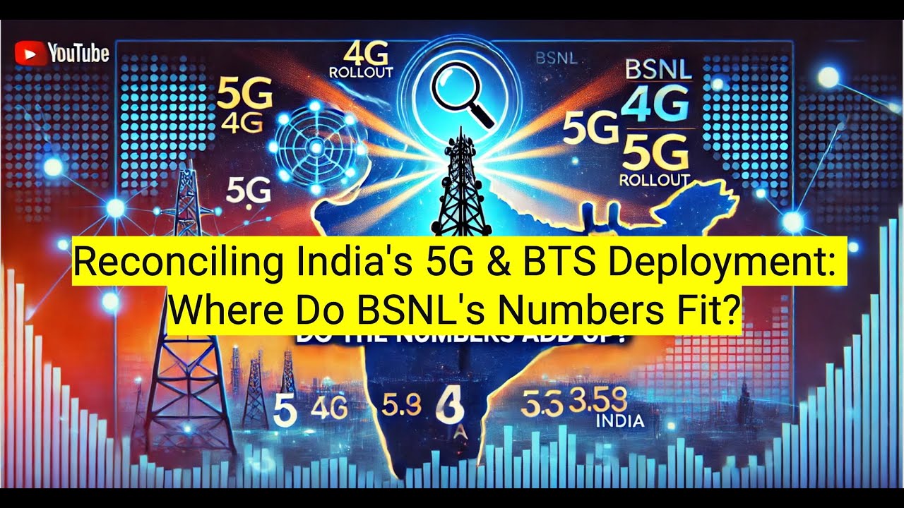 Reconciling India's 5G & BTS Deployment: Where Do BSNL's Numbers Fit ...