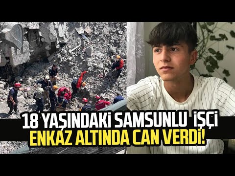 18 yaşındaki işçi Rasim Yılmaz enkaz altında can verdi!
