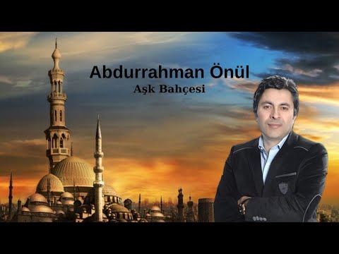Abdurrahman Önül Aşk Bahçesi (Altyazılı)