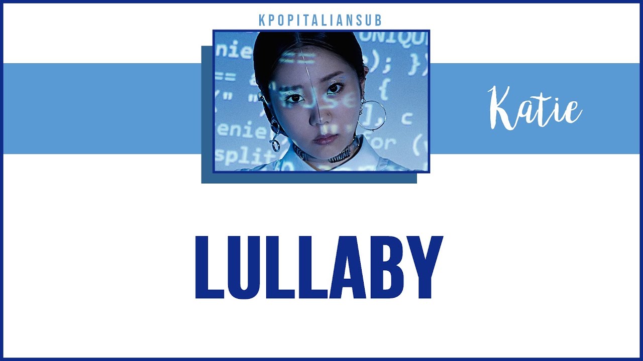 [SUB ENG / ITA] KATIE - Lullaby - YouTube