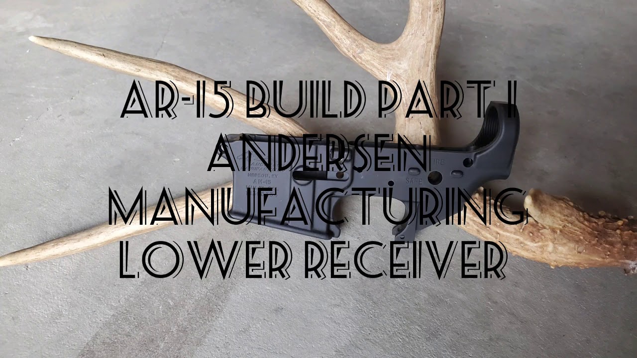 AR15 build part 1 Anderson manufacturing lower receiver review - YouTube