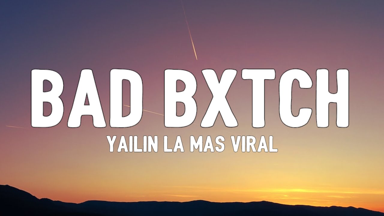 Yailin La Mas Viral - Bad Bxtch [Letra] - YouTube