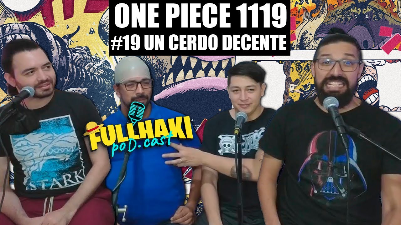 Full Haki PoDcast #19 : ONE PIECE 1119 "CERDO DECENTE" | Full Haki ...