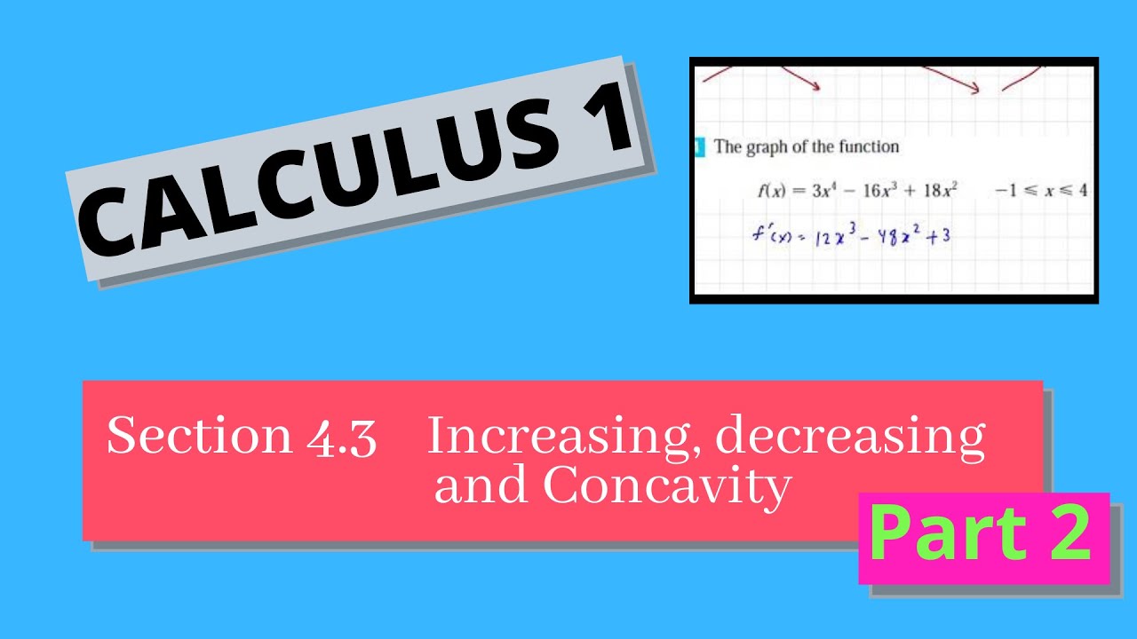 Increasing & decreasing and Concavity 4.1,2,3 - YouTube
