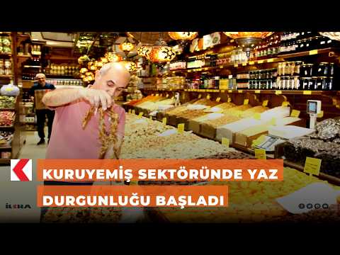 Kuruyemiş sektöründe yaz durgunluğu başladı