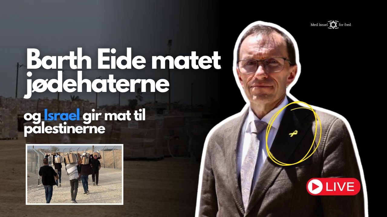 Barth Eide matet jødehaterne og Israel gir mat til palestinerne - YouTube