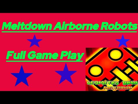 GD Meltdown Airborne Robots full gameplay - YouTube