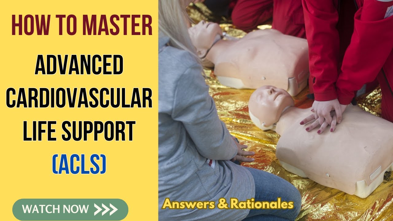 Mastering Advanced Cardiovascular Life Support (ACLS):Essential Skills for Every Healthcare ...