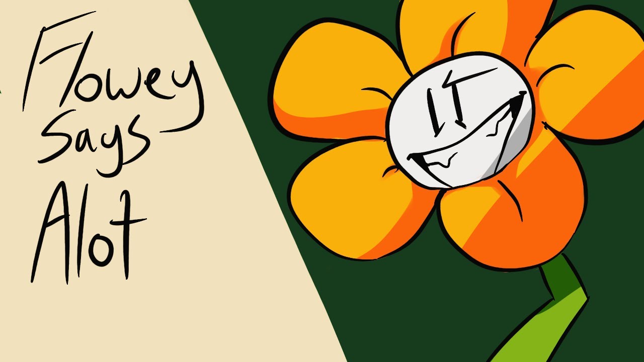 Saying A Lot Of Things As Flowey Animated - YouTube