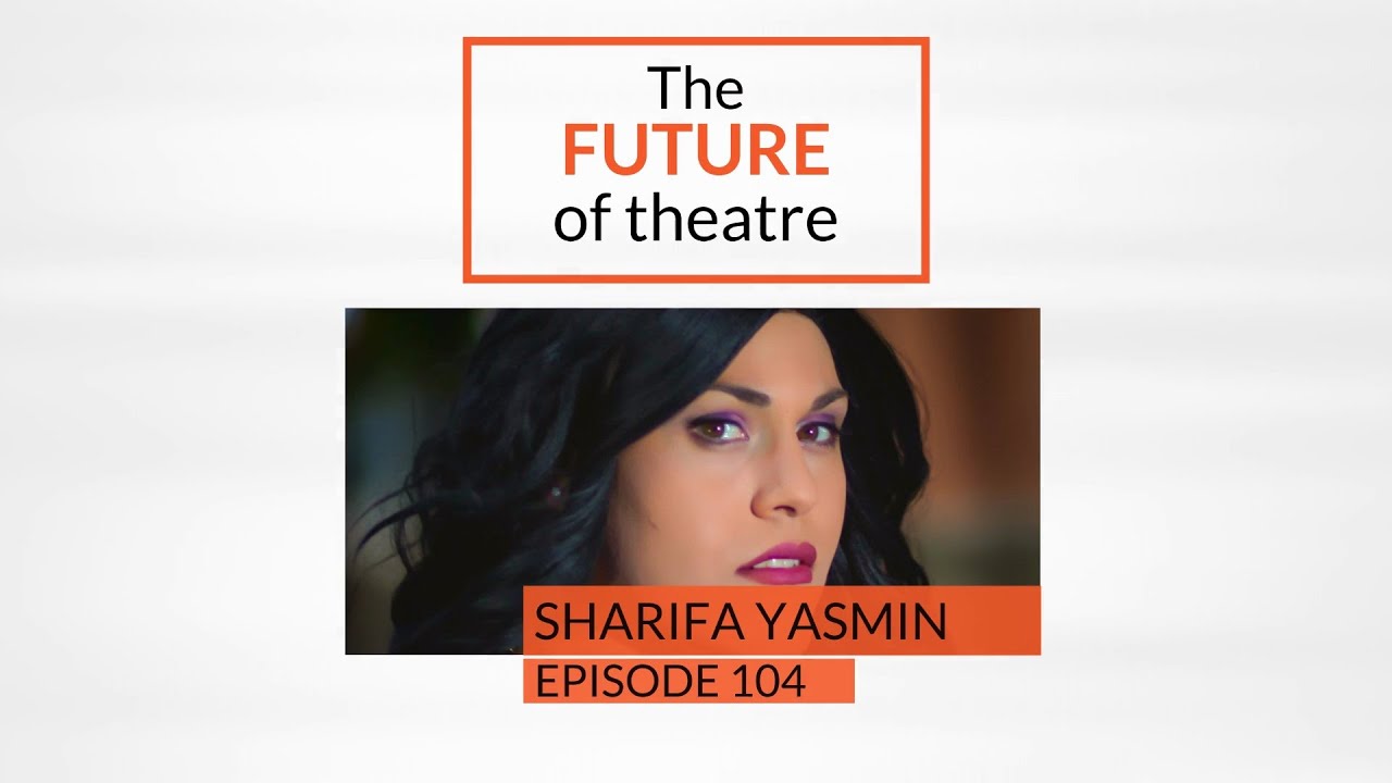 The Future of Theatre (w/ Sharifa Yasmin) - YouTube