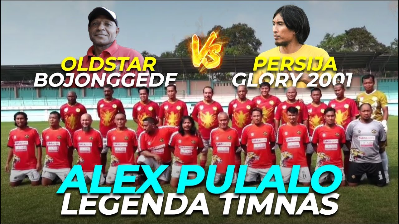 PERSIJA GLORY 2001 VS OLDSTAR BOJONGGEDE | ALEX PULALO LEGENDA PEMAIN ...