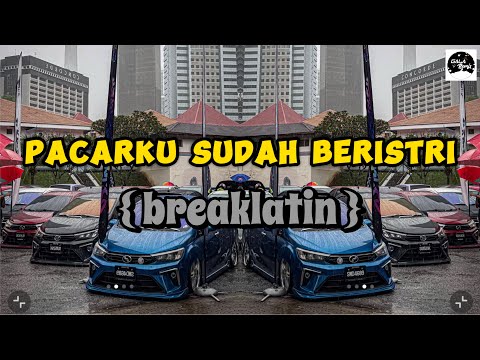 DJ PACARKU SUDAH BERISTRI ( GALAREMIX )breaklatin