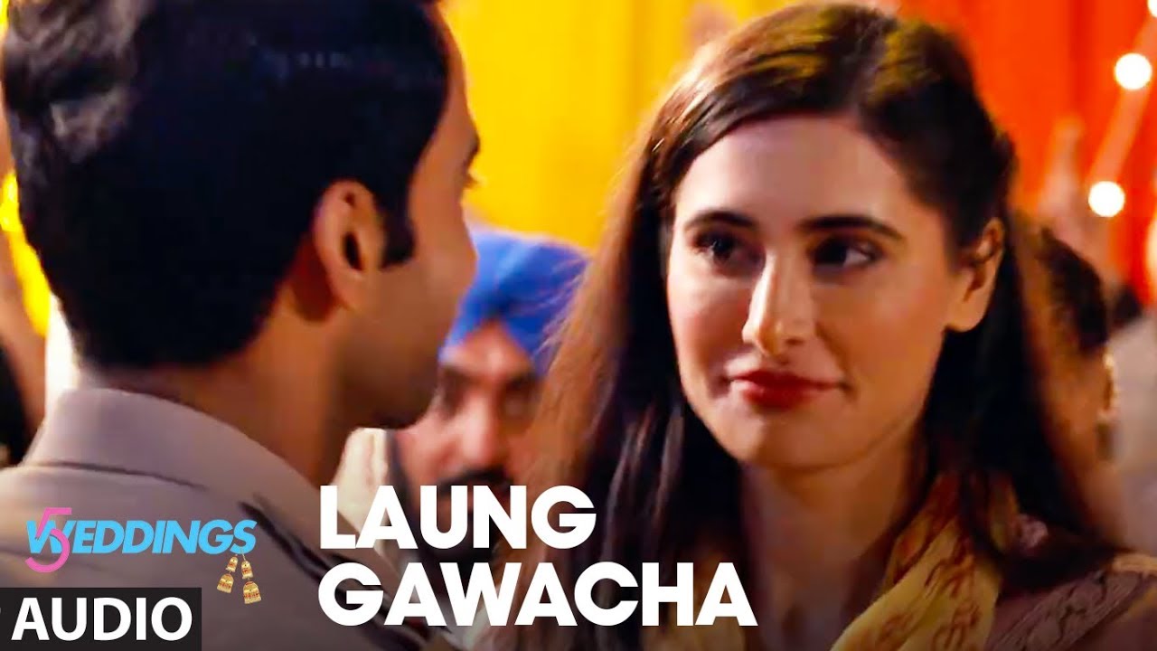 Full Audio: Laung Gawacha | 5 Weddings | Raj Kummar Rao, Nargis Fakhri ...