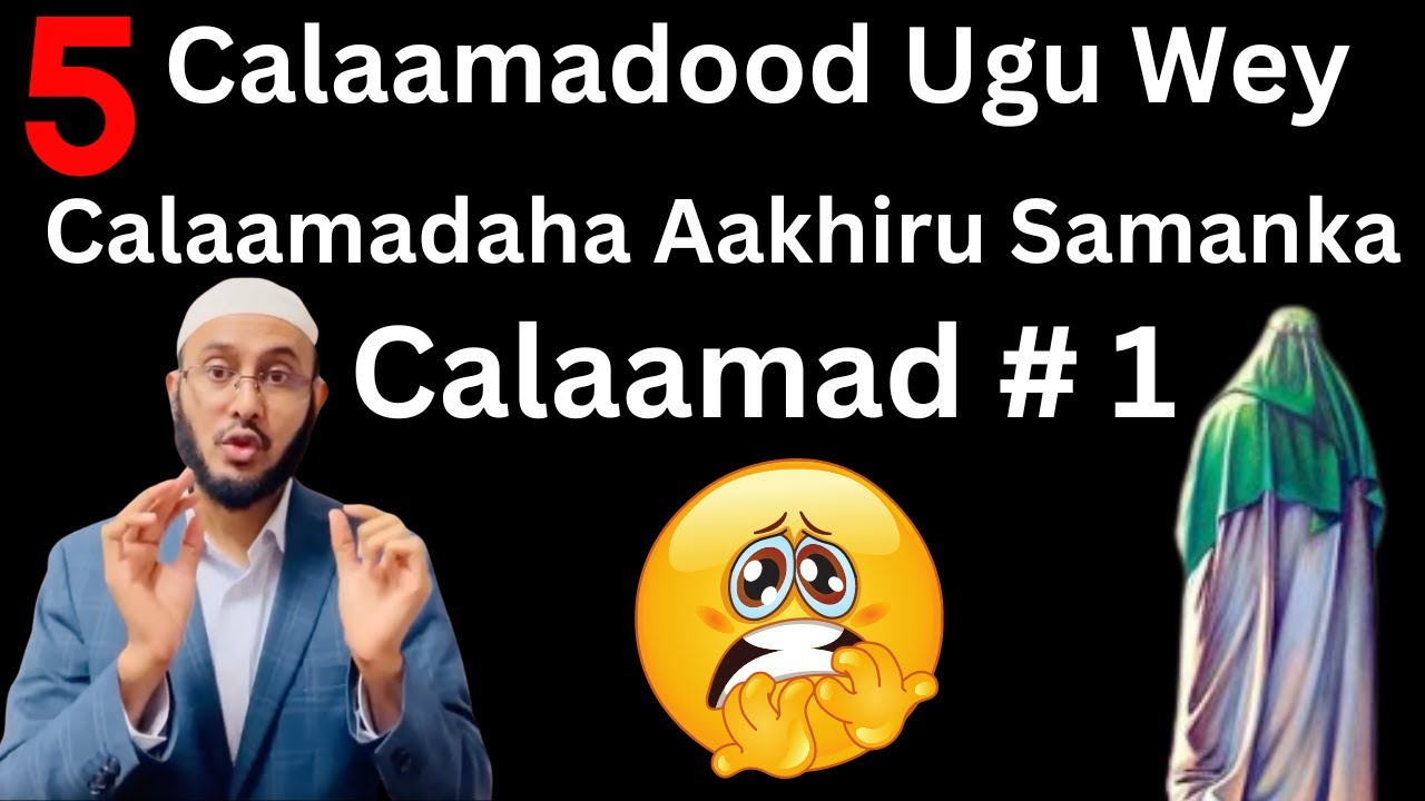 5 Calaamadood Ugu Waawyn Calaamadaha Aakhiru-Samanka Waa Maxay? (Al ...