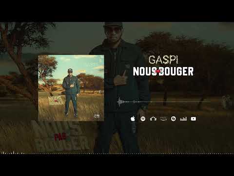 Gaspi - Nous Pas Bouger (Son Officiel)