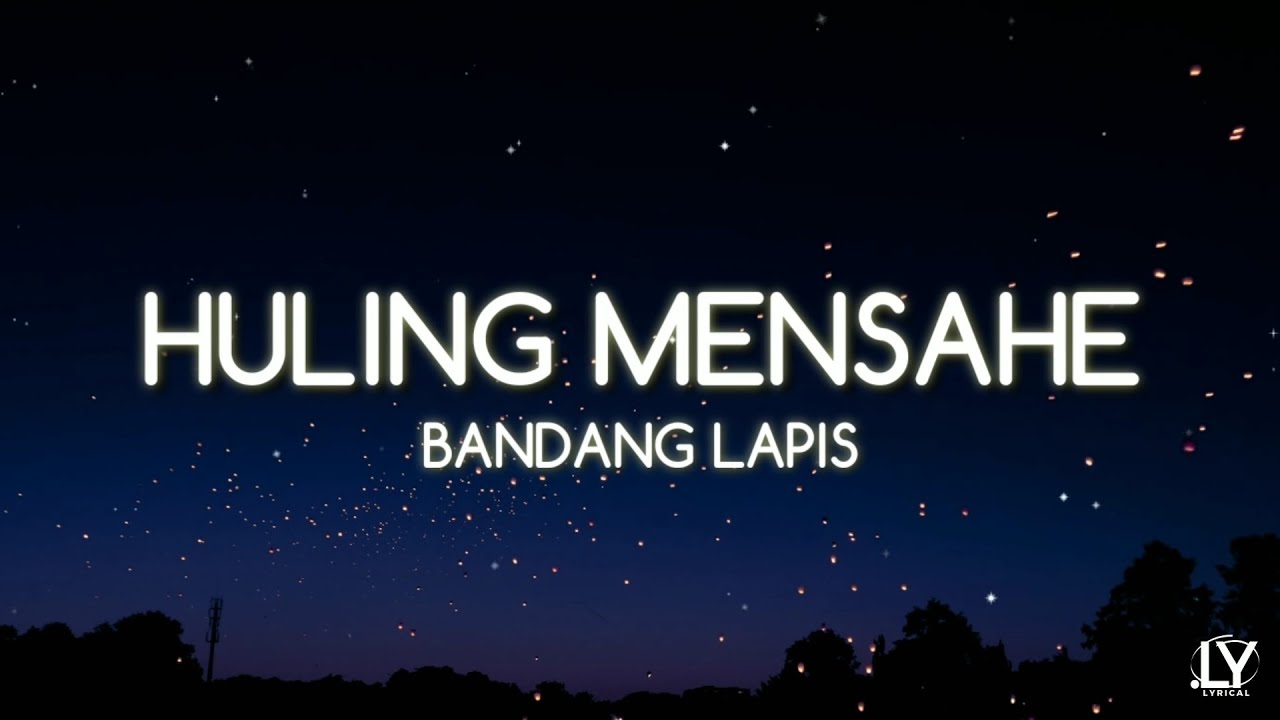 Bandang Lapis - Huling Mensahe (Lyrics) - YouTube