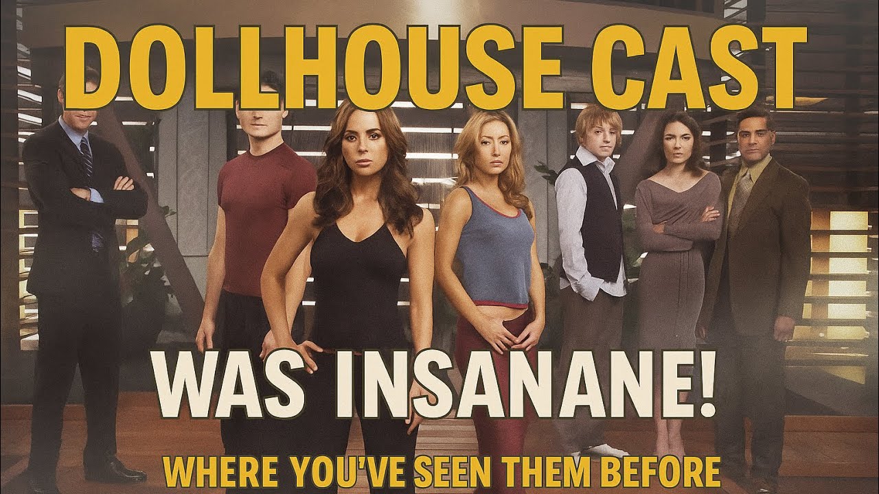 Dollhouse Cast Was Insane! | Where You’ve Seen Them Before - YouTube
