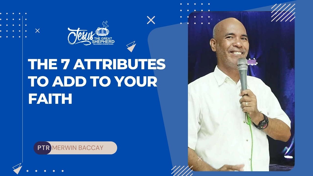 The 7 Attributes To Add To Your Faith - YouTube