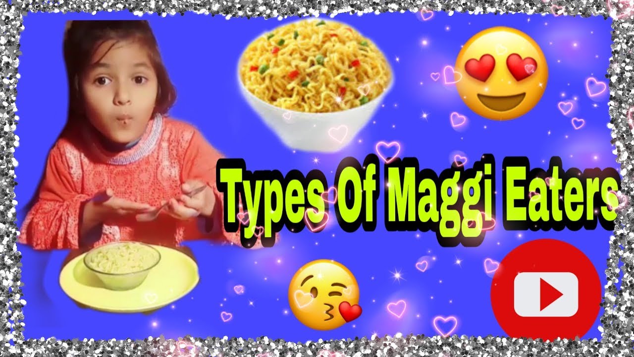 Types Of Maggi Eaters 2019 || Funny Video 2019|| Comedy Video|| - YouTube