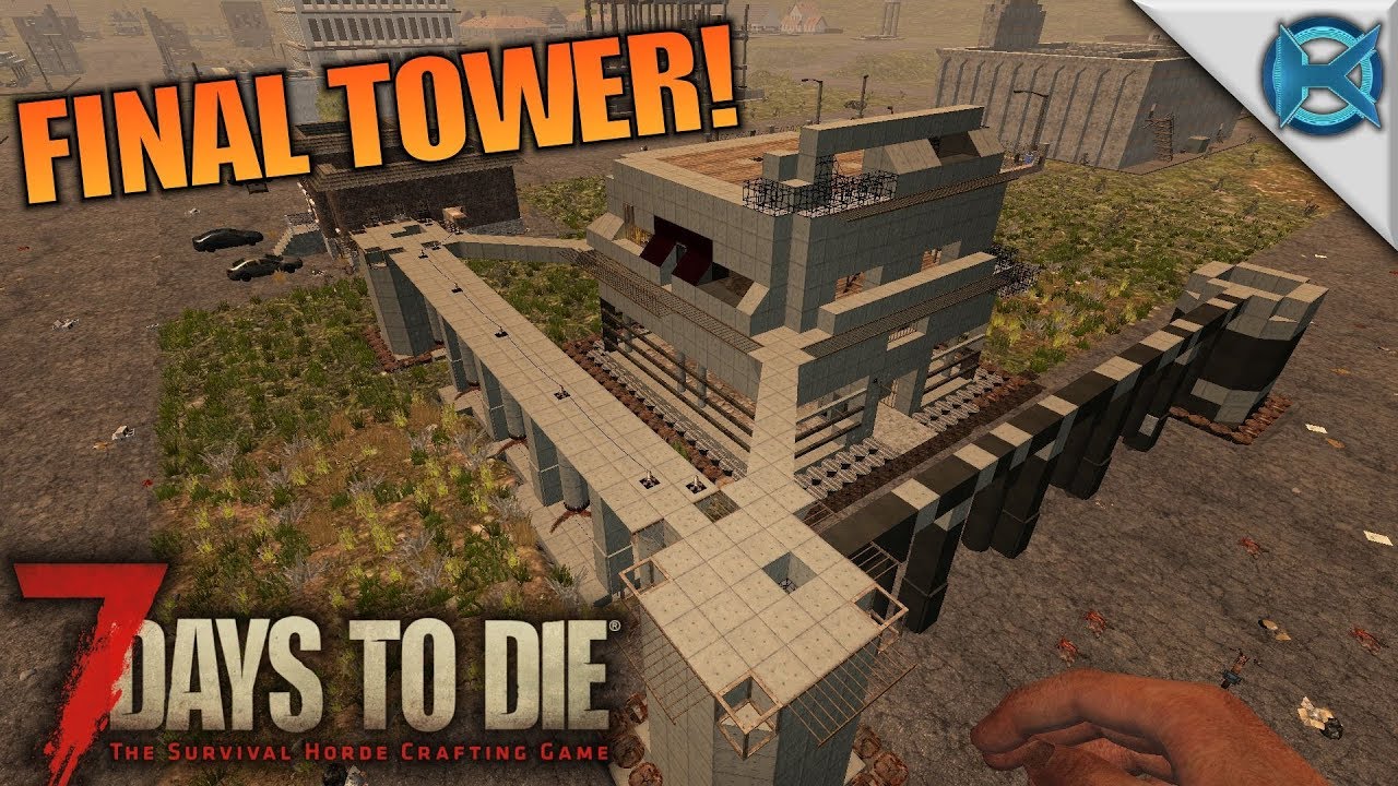 FINAL TOWER! | 7 Days to Die | Let's Play Gameplay Alpha 16 | S16E44 ...