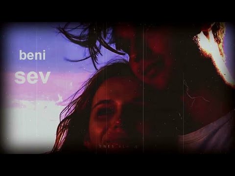 beni sev, beni gör, beni duy ve sarıl.