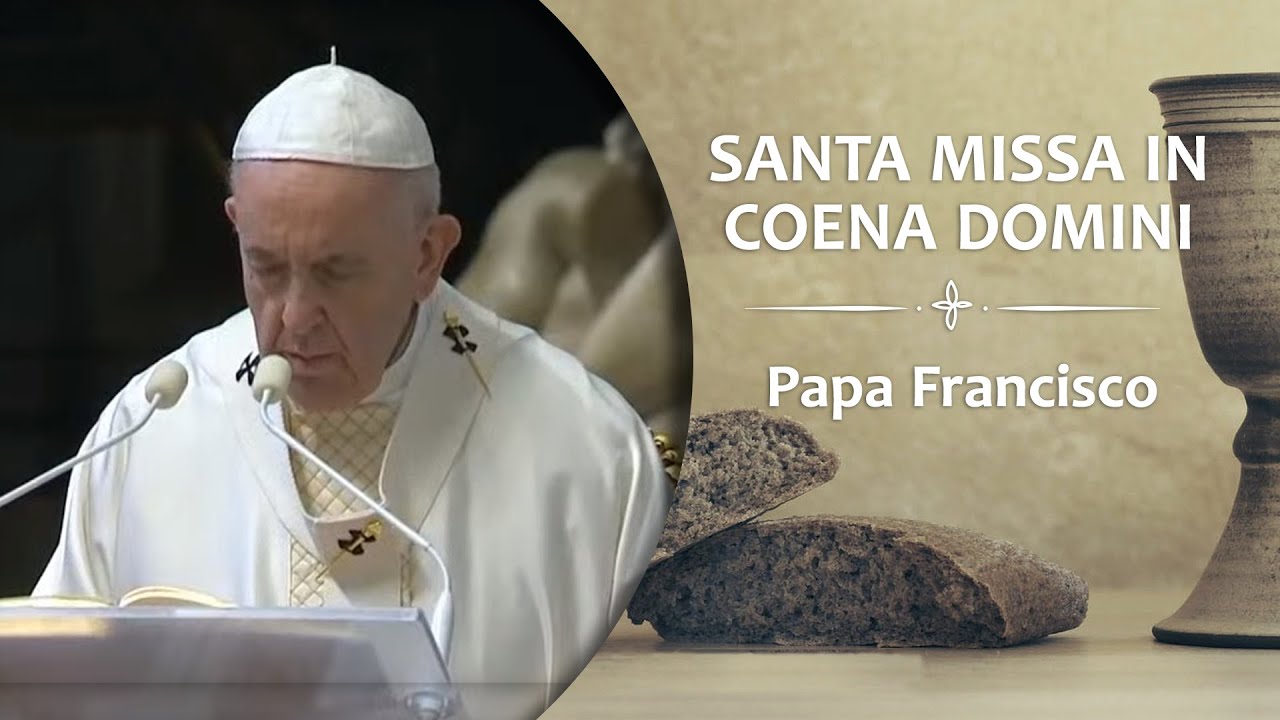 Santa Missa In Coena Domini com Papa Francisco (Vaticano) - YouTube