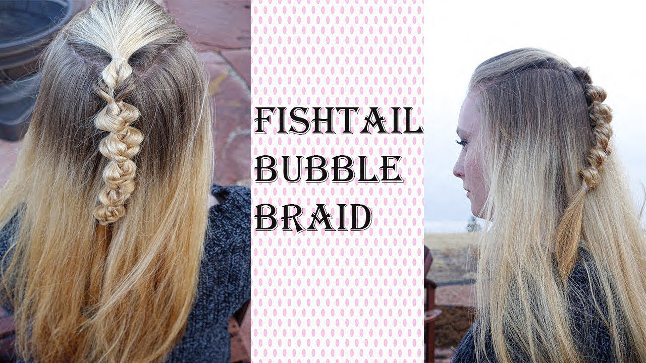How to do a Fishtail bubble braid! - YouTube