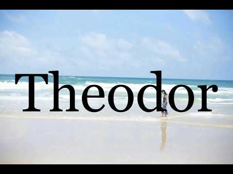 How To Pronounce Theodor🌈🌈🌈🌈🌈🌈Pronunciation Of Theodor - YouTube