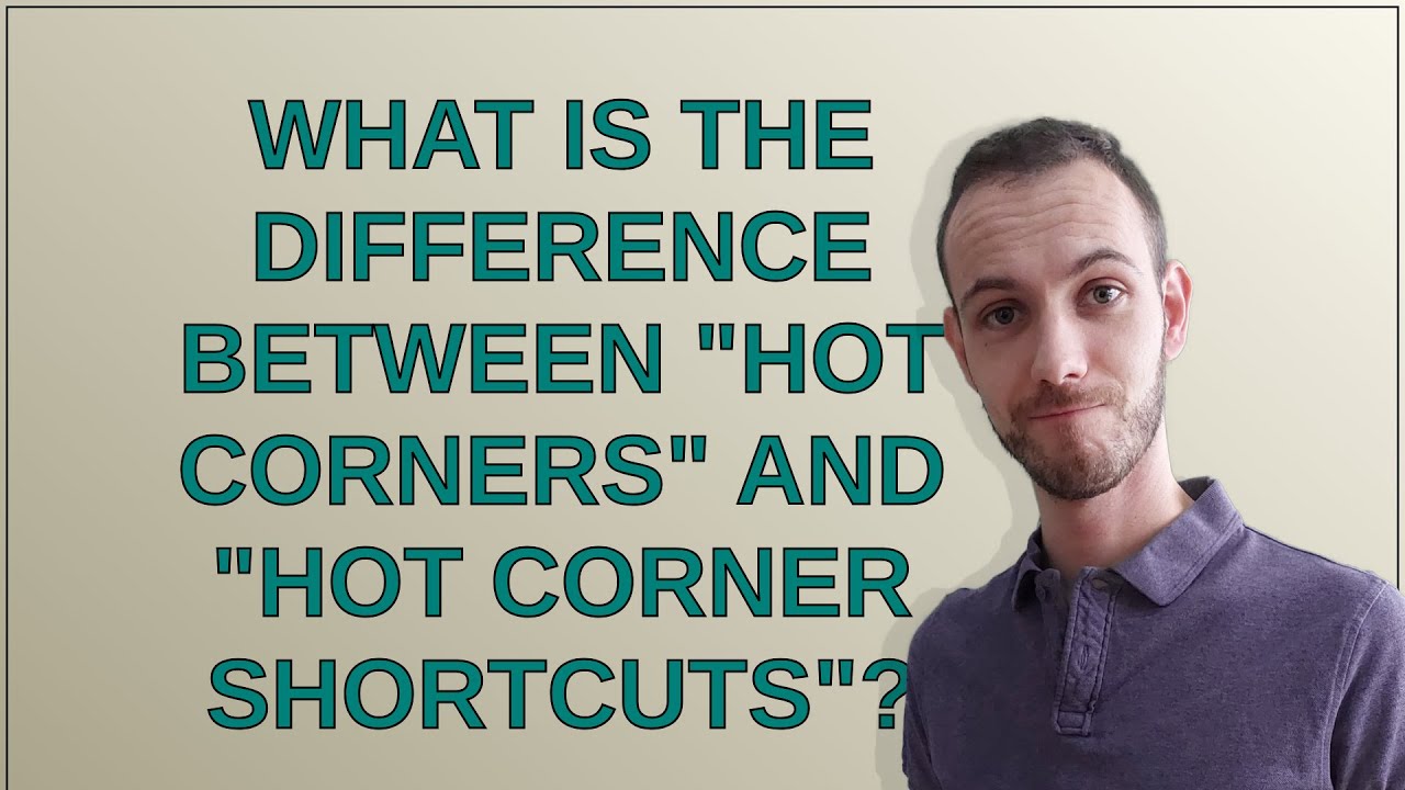 Apple: What is the difference between "Hot Corners" and "Hot Corner ...