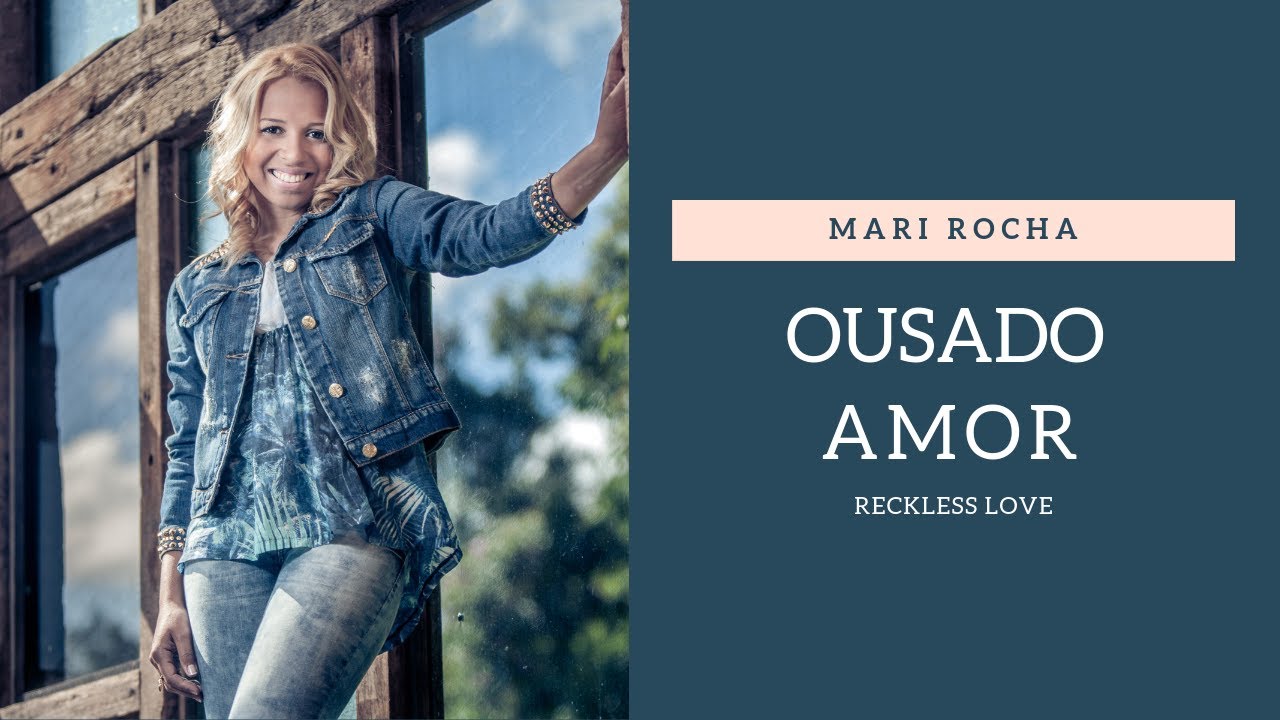 OUSADO AMOR ( RECKLESS LOVE ) - MARI ROCHA - YouTube